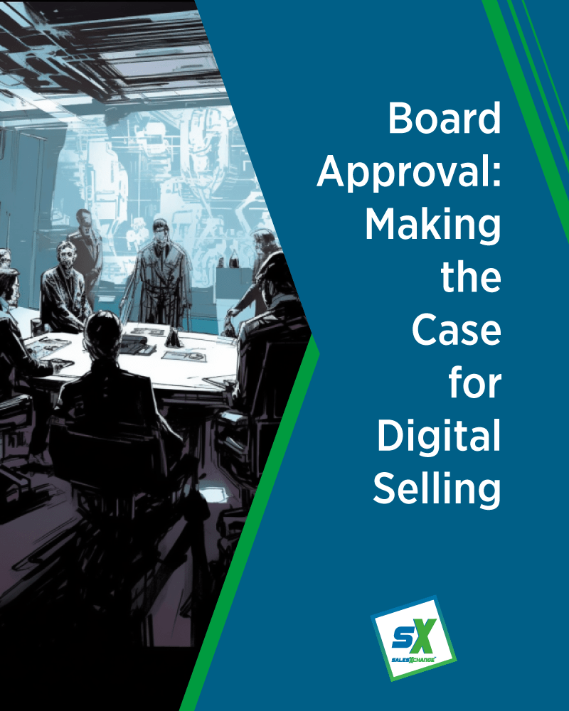 Board Approval for Digital Selling: Making the Case for Change