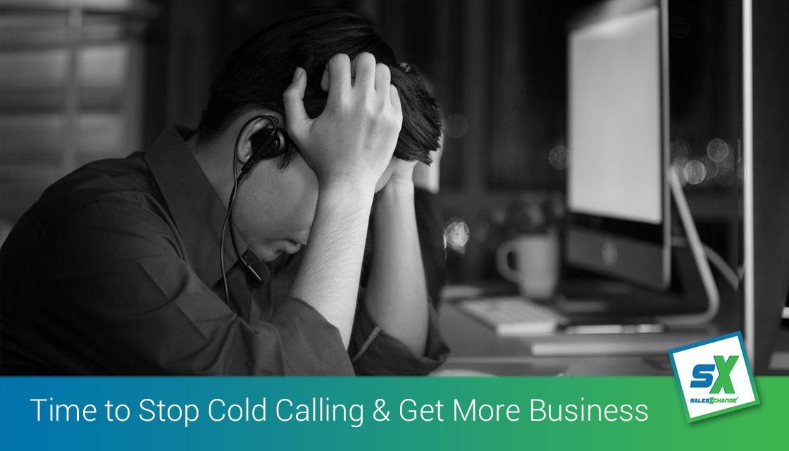 How to Stop Cold Calling and Get More New Business